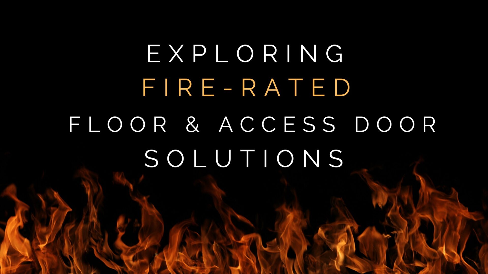 Exploring Fire-Rated Floor and Access Doors Solutions – Janaco ...
